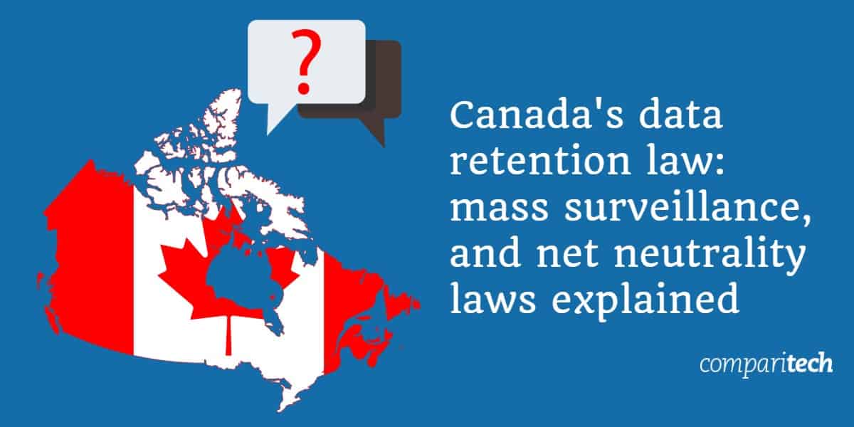 Canada's data retention, surveillance, and net neutrality laws explained