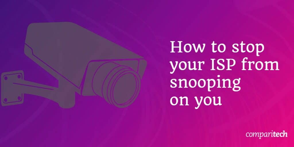 Stop your ISP from snooping on you: what works and what doesn't